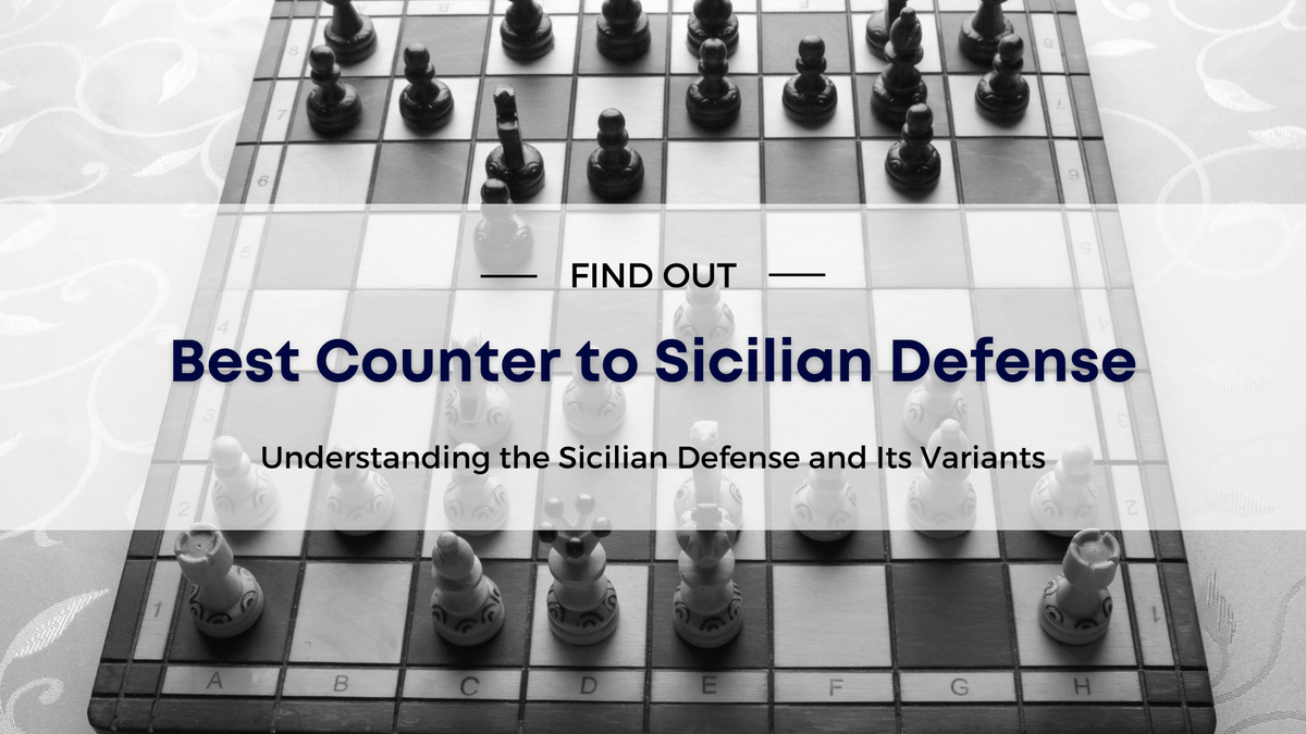 Best Counters to the Sicilian Defense | Strats & Winning Moves – Chess4pro