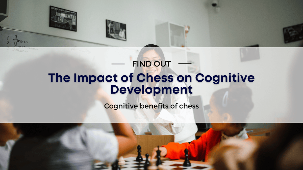 The Impact of Chess on Cognitive Development – Chess4pro