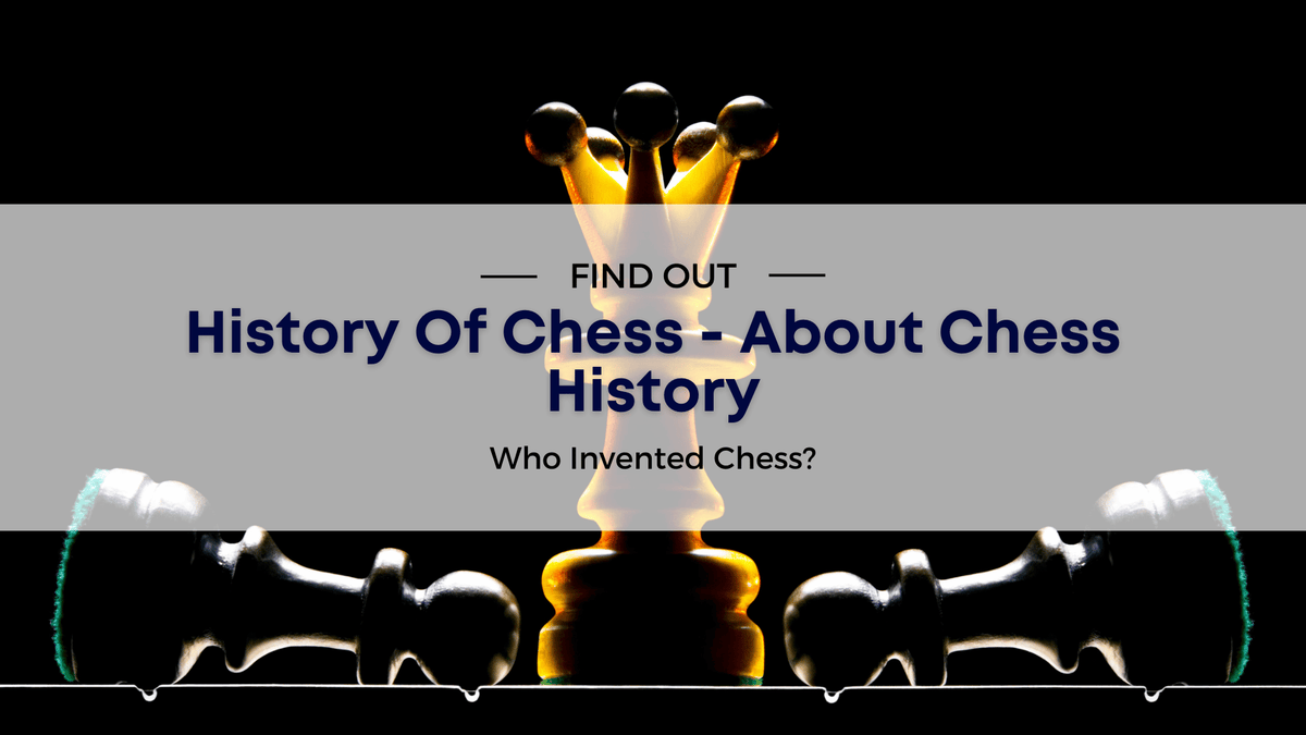 History Of Chess & Chess Invention Facts【 2025】 – Chess4pro